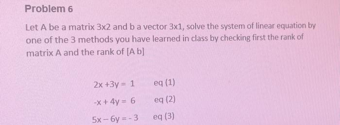 Problem 6 a Let A be a matrix 3x2 and ba vector 3x1, | Chegg.com