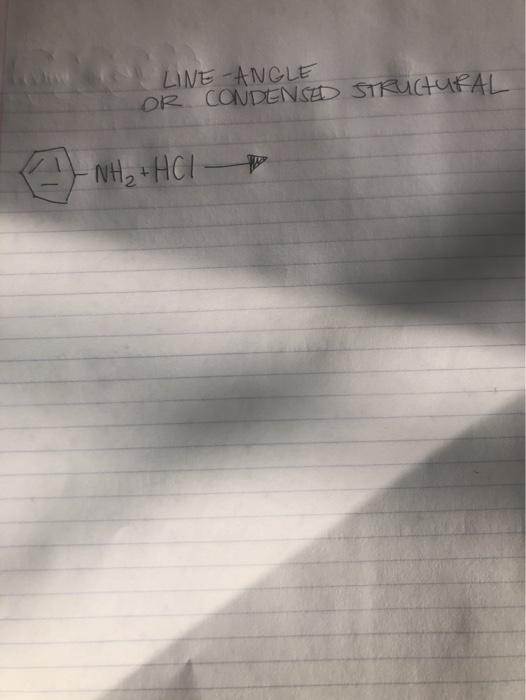 Solved LINE-ANGLE OR CONDENSED STRUCTURAL -NH₂ + HCl | Chegg.com