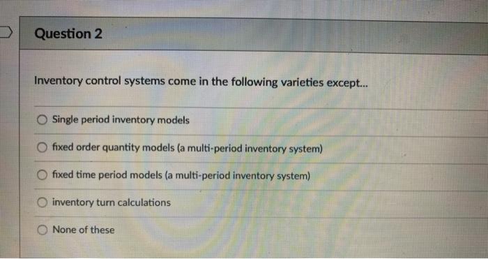 Solved Question 2 Inventory control systems come in the | Chegg.com
