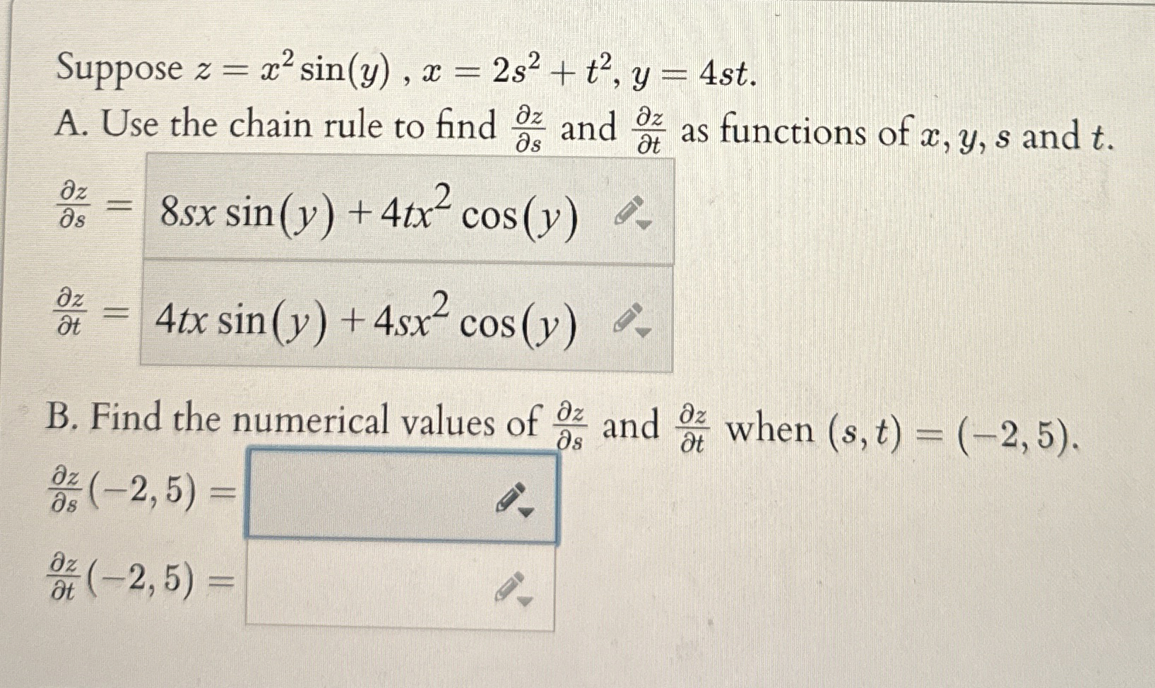 Solved Suppose z=x2sin(y),x=2s2+t2,y=4st.A. ﻿Use the chain | Chegg.com