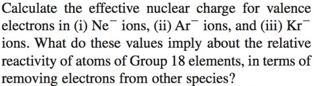 Solved Calculate the effective nuclear charge for valence | Chegg.com