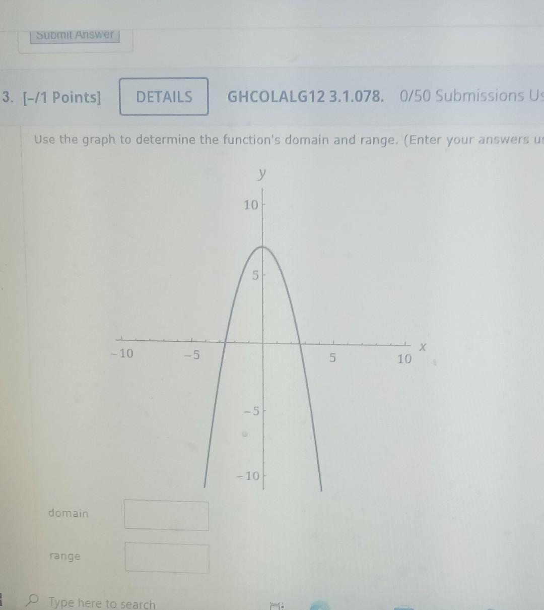 Solved Use the graph to determine the function's domain and | Chegg.com