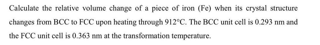 Solved Calculate the relative volume change of a piece of | Chegg.com