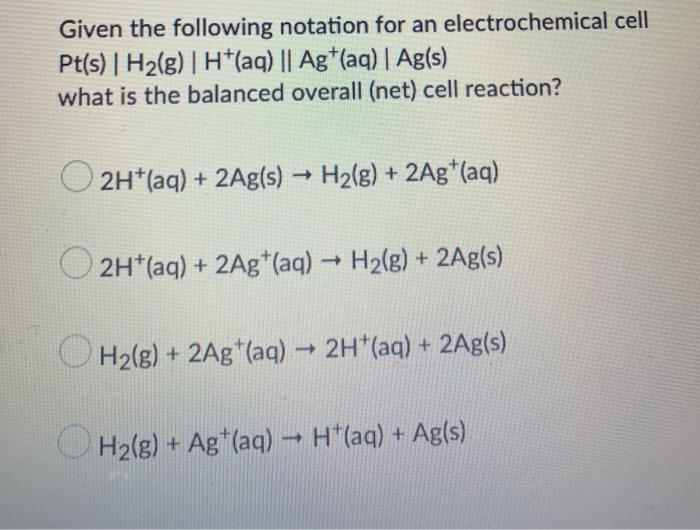 Solved Given the following notation for an electrochemical | Chegg.com