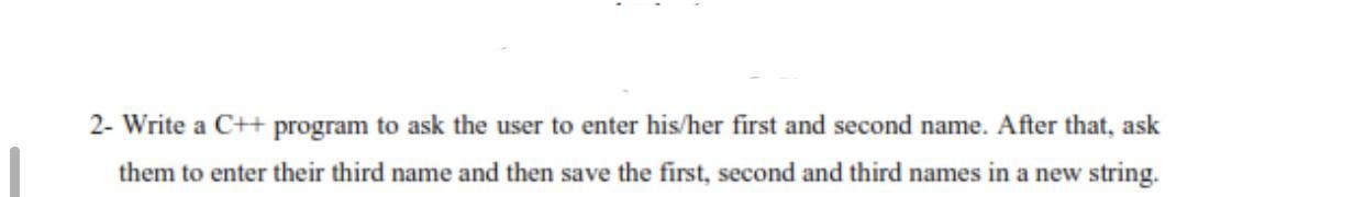 Solved 2- Write a C++ program to ask the user to enter | Chegg.com