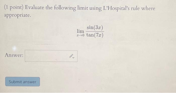 Solved (1 point) Evaluate the following limit using | Chegg.com