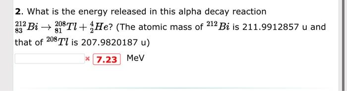 Solved 2. What is the energy released in this alpha decay | Chegg.com