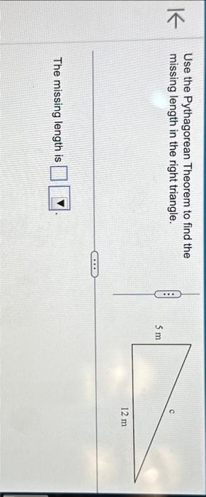 Solved Use the Pythagorean Theorem to find the missing | Chegg.com