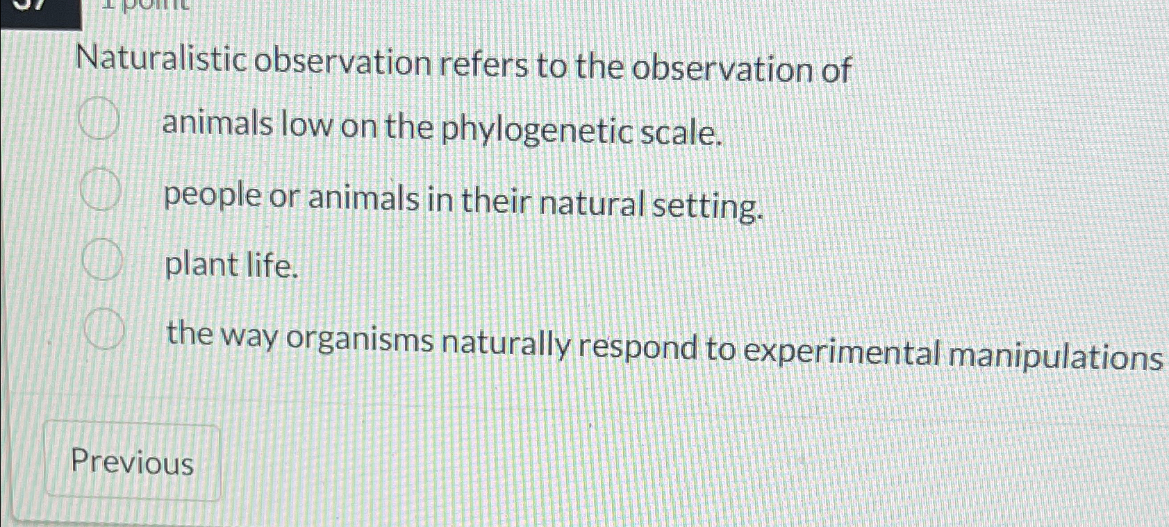 Solved Naturalistic observation refers to the observation | Chegg.com