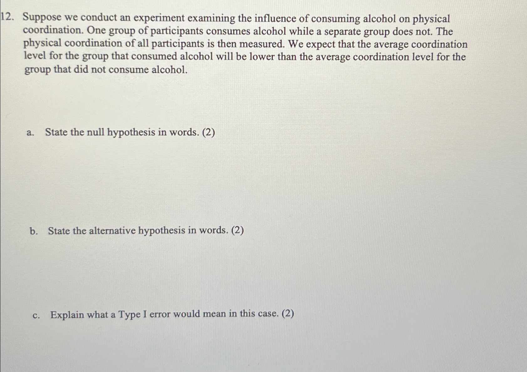 Solved Suppose we conduct an experiment examining the | Chegg.com