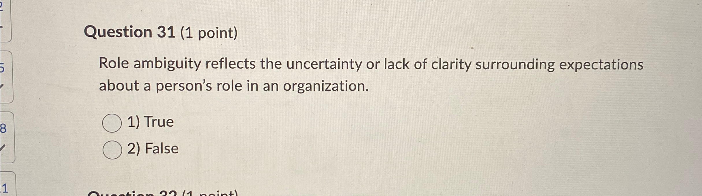 Solved Question 31 (1 ﻿point)Role ambiguity reflects the | Chegg.com
