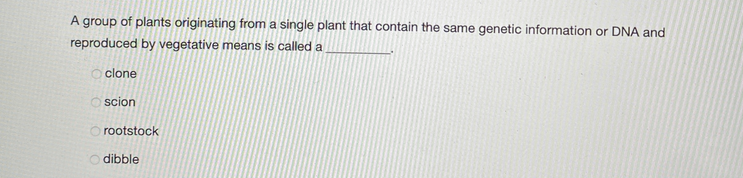 Solved A group of plants originating from a single plant | Chegg.com