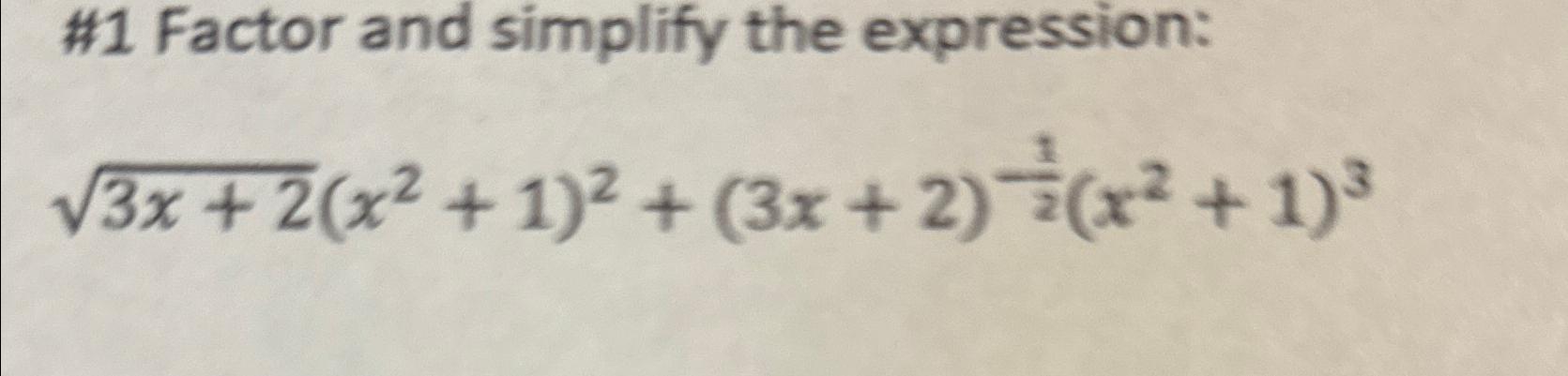 Solved #1 ﻿Factor and simplify the | Chegg.com