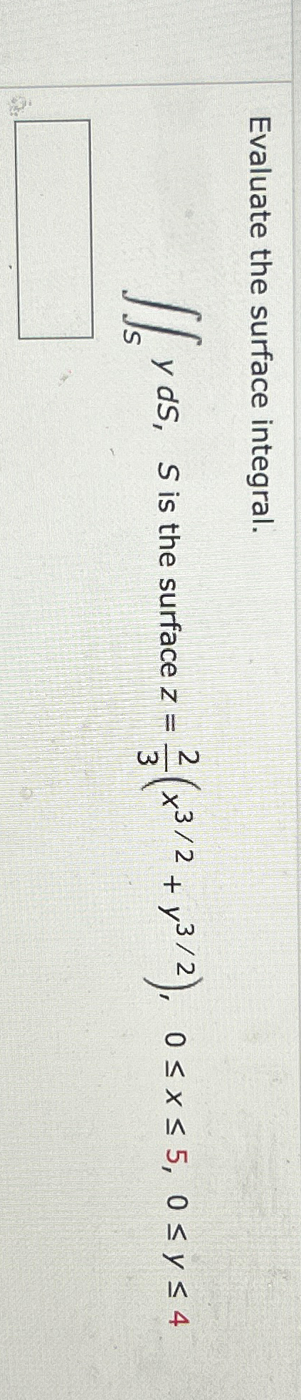 Solved Evaluate the surface integral.∬SydS,S is ﻿the surface | Chegg.com