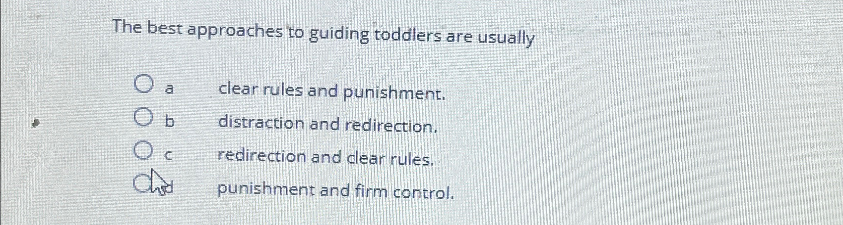 Solved The best approaches to guiding toddlers are usuallya | Chegg.com