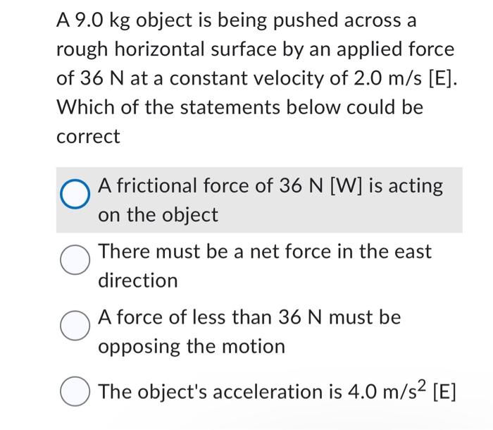 Solved A 9.0 kg object is being pushed across a rough | Chegg.com