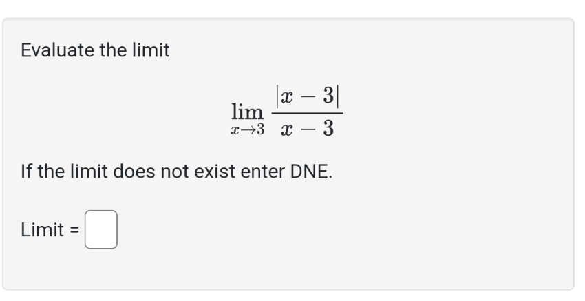 Solved Evaluate the limit limx→3x−3∣x−3∣ If the limit does | Chegg.com