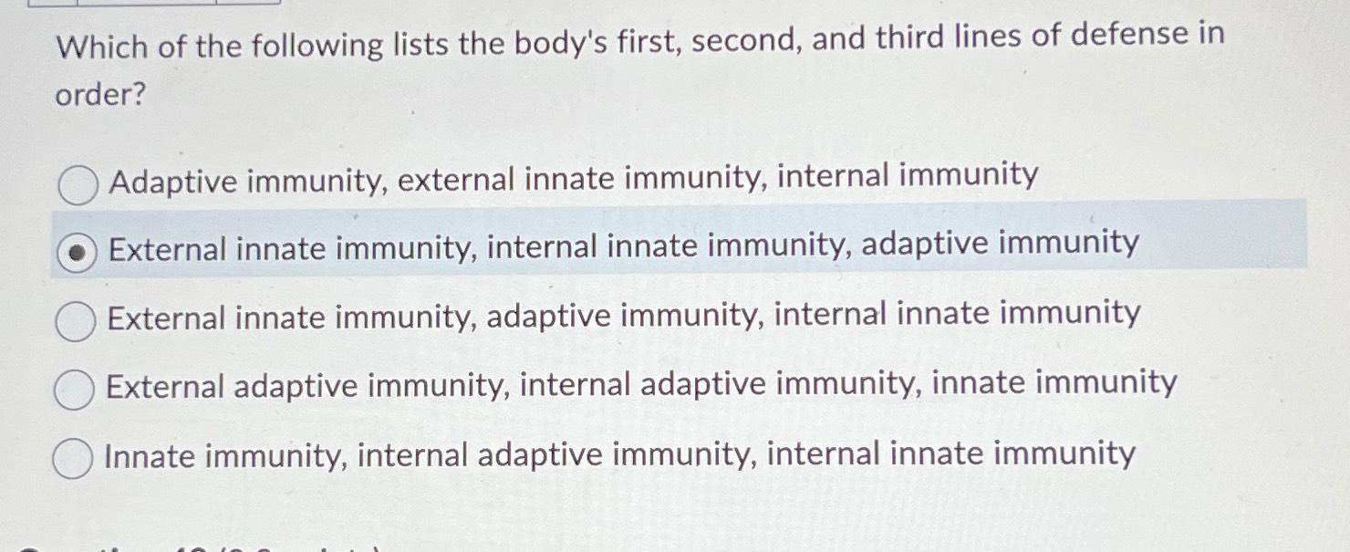 Solved Which of the following lists the body's first, | Chegg.com