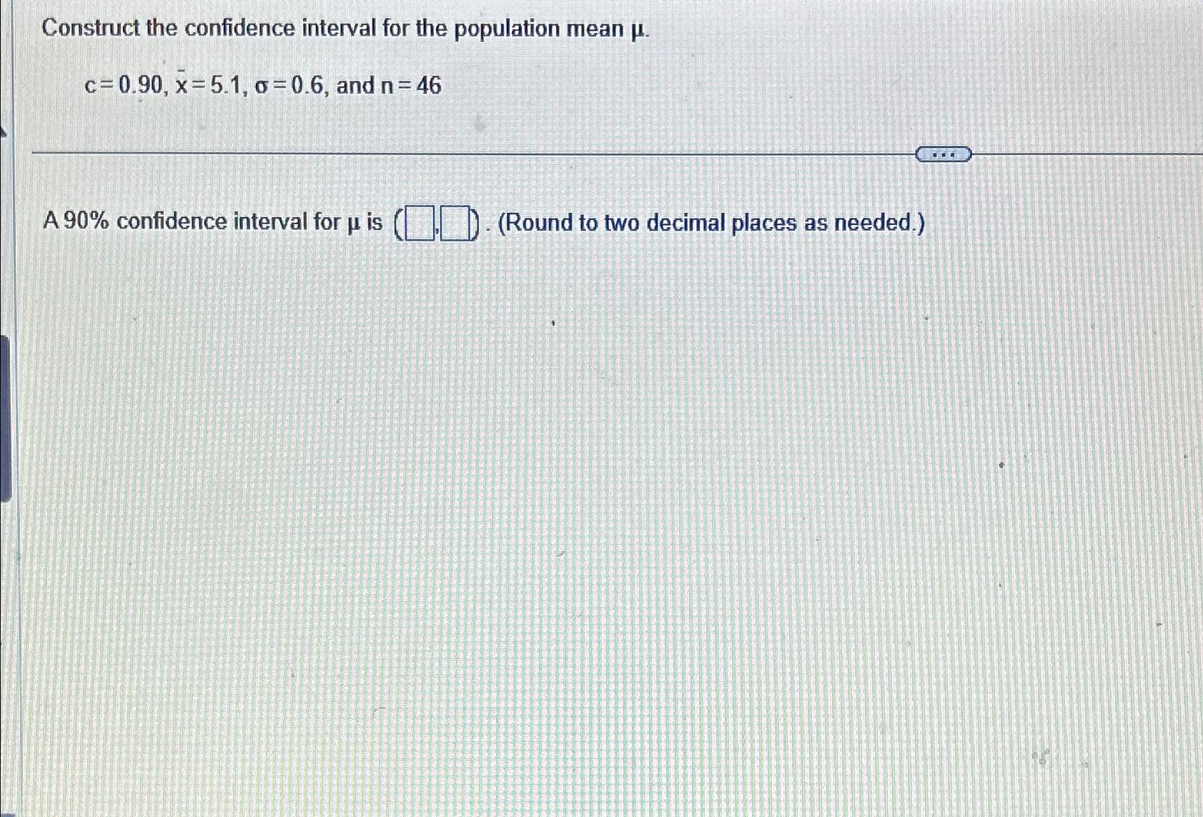 Solved Construct the confidence interval for the population | Chegg.com