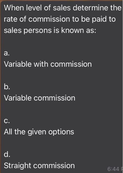 Solved When level of sales determine the rate of commission | Chegg.com