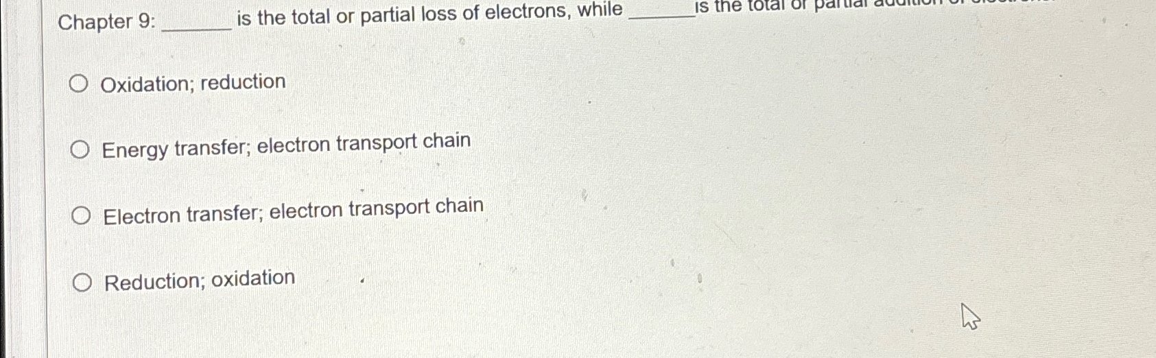 Solved Chapter 9: is the total or partial loss of electrons, | Chegg.com