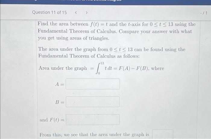 Solved Question 11 of 15 Find the area between f(t) = t and | Chegg.com