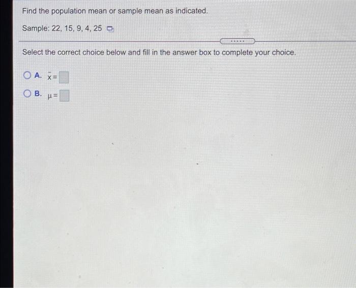 Solved Find the population mean or sample mean as indicated. | Chegg.com