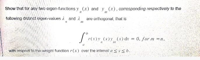 Solved Show That For Any Two Eigen Functions Yn′ X And