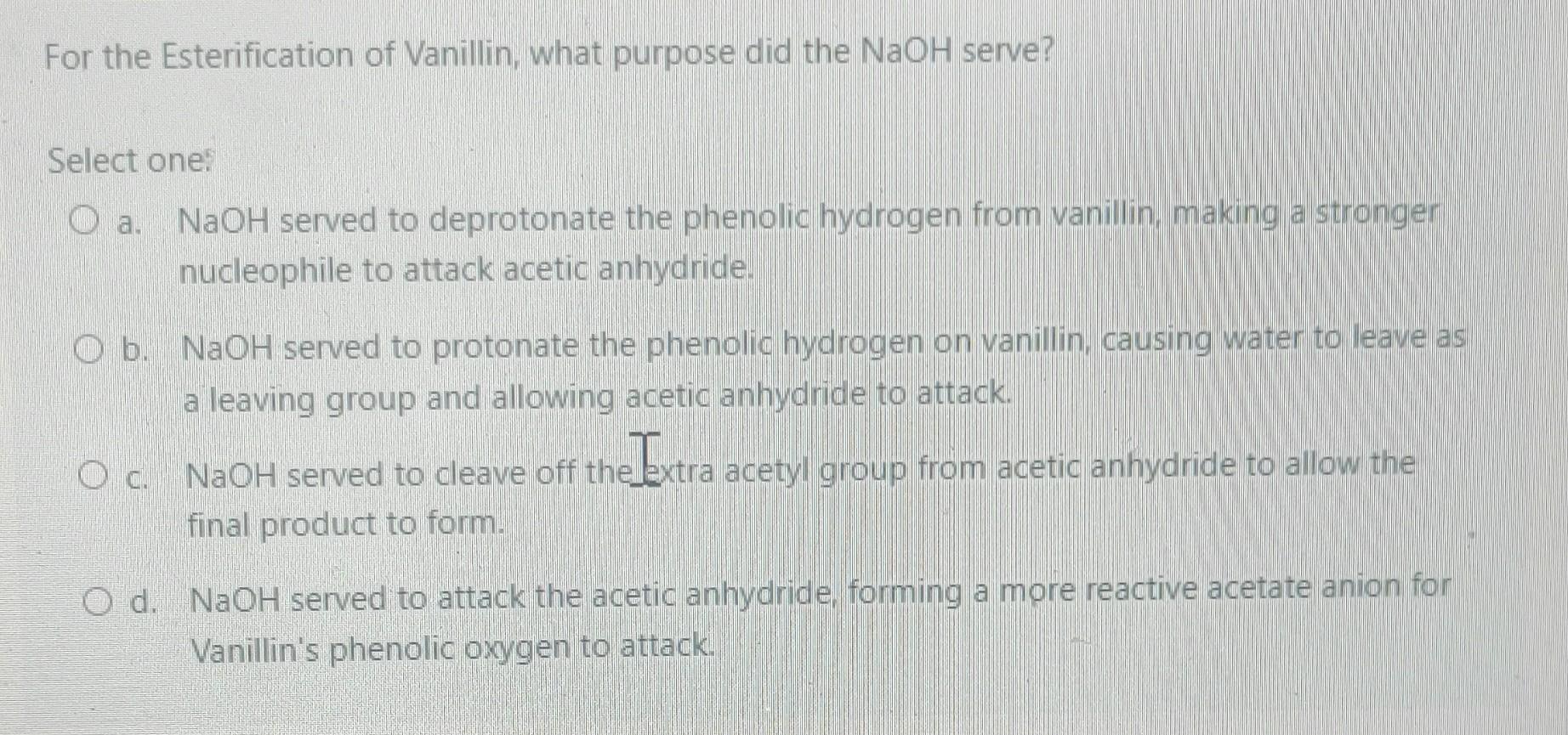 Solved For the Esterification of Vanillin, what purpose did | Chegg.com