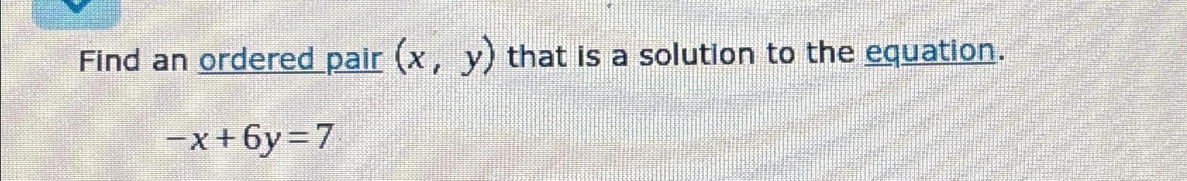 Solved Find an ordered pair (x,y) ﻿that is a solution to the | Chegg.com