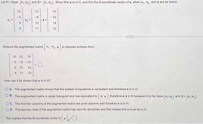 Solved Let H= Span {v1,v2} and B={v1,v2}. Show that x is in | Chegg.com