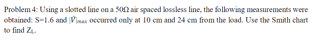 Solved Problem 4: Using a slotted line on a 50Ω ﻿air spaced | Chegg.com
