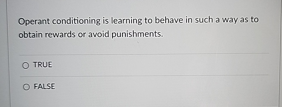 Solved Operant conditioning is learning to behave in such a | Chegg.com