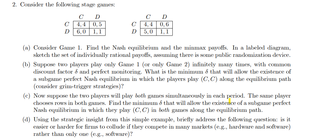 Solved 2. ﻿Consider the following stage games:(a) ﻿Consider | Chegg.com