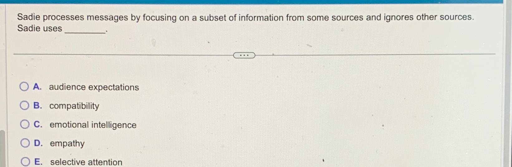 Solved Sadie processes messages by focusing on a subset of | Chegg.com