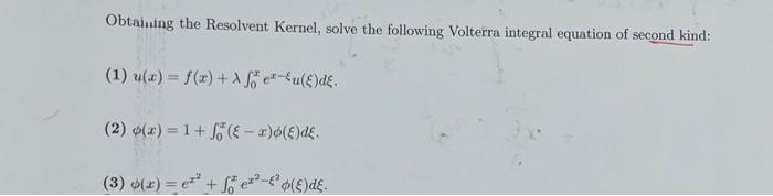 Solved Obtaiıing the Resolvent Kernel, solve the following | Chegg.com