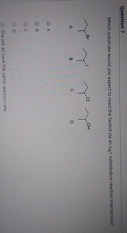 Solved Question 7 Which substrate would you expect to react | Chegg.com