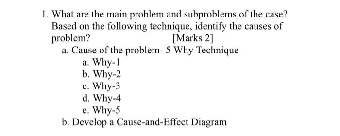 Solved 1. What are the main problem and subproblems of the | Chegg.com