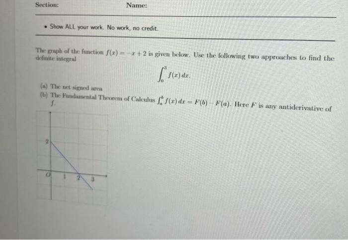 Solved Section: . Show ALL your work. No work, no credit. | Chegg.com