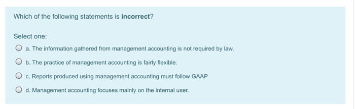 Solved Which of the following statements is incorrect? | Chegg.com