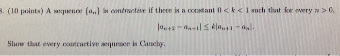Solved 3. (10 points) A sequence {a} is contractive if there | Chegg.com
