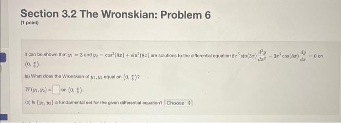 Solved Section 3.2 The Wronskian: Problem 6 (1 point) It can | Chegg.com
