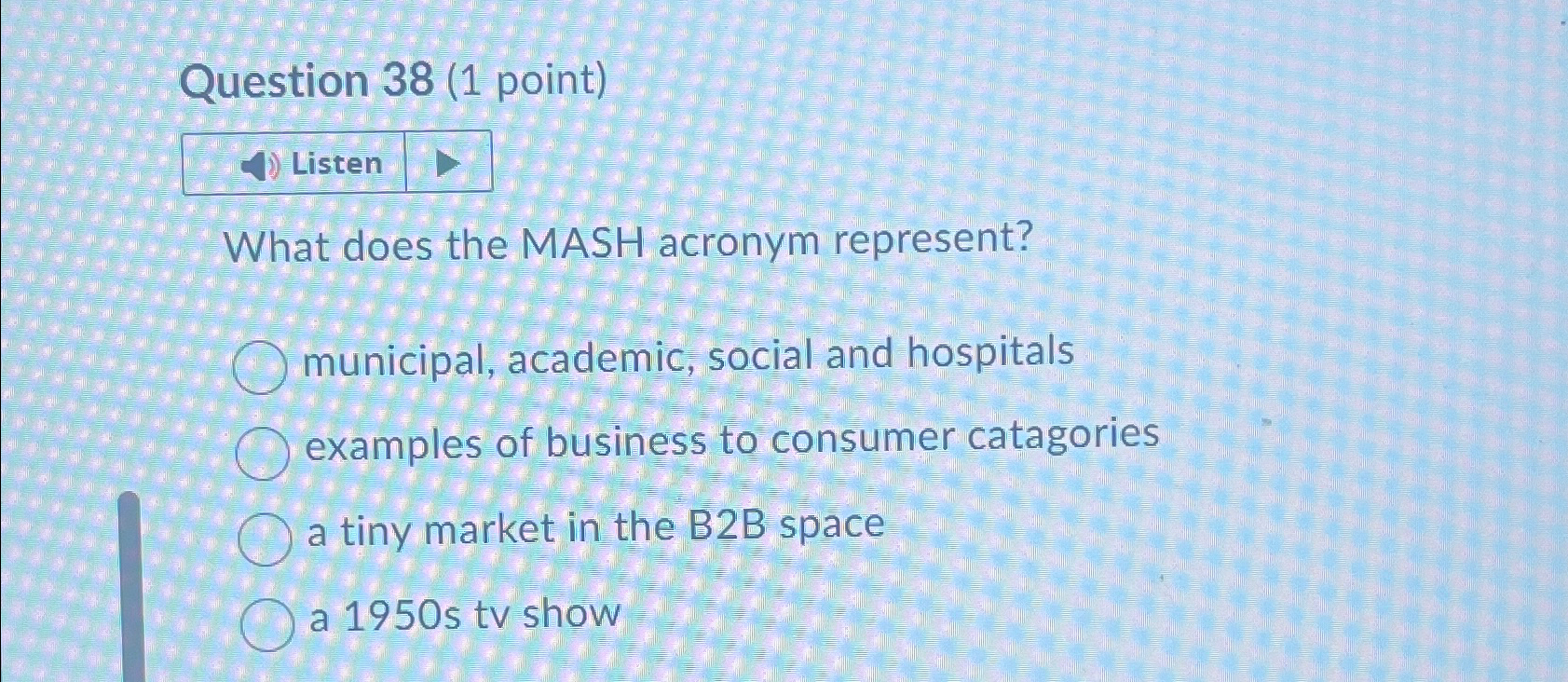 Solved Question 38 (1 ﻿point)ListenWhat does the MASH | Chegg.com