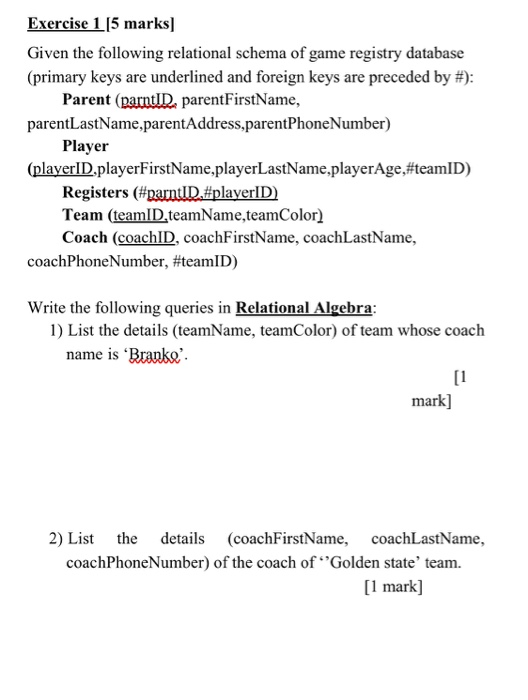 Solved Exercise 1 [5 marks] Given the following relational | Chegg.com