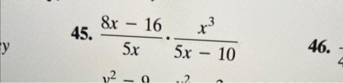 Solved 45. 5x8x−16⋅5x−10x3 46. | Chegg.com