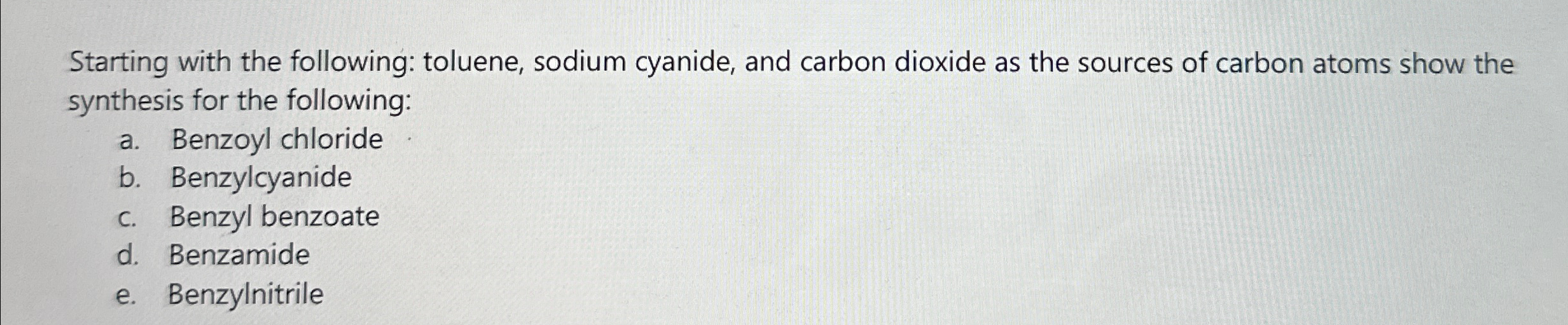Solved Starting with the following: toluene, sodium cyanide, | Chegg.com