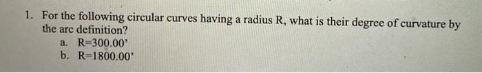 Solved 1. For the following circular curves having a radius | Chegg.com