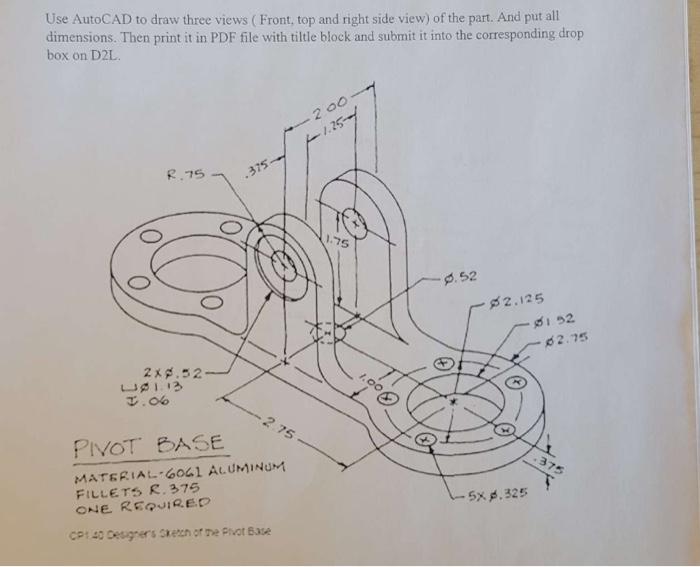 Solved Use AutoCAD to draw three views (Front, top and right | Chegg.com