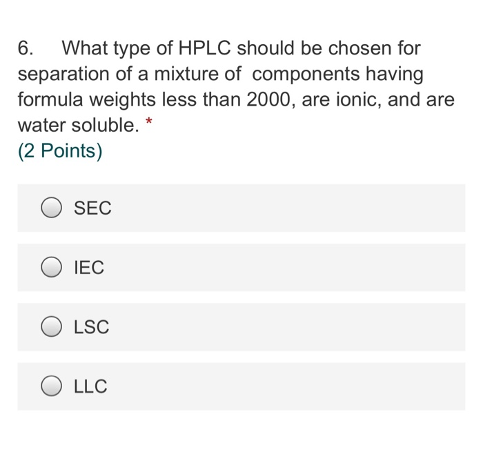 Solved 1 What Type Of Hplc Should Be Chosen For Separation