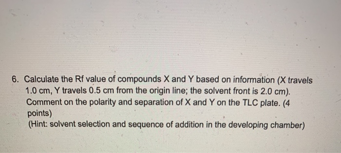 Solved 6. Calculate the Rf value of compounds X and Y based | Chegg.com